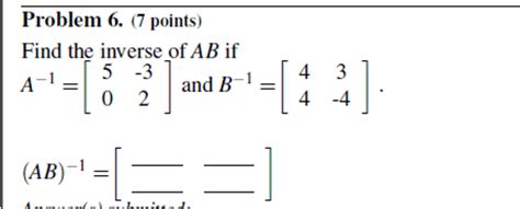 Solved Problem 6. (7 ﻿points)Find the inverse of AB | Chegg.com