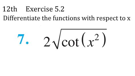 Class 12 Ex 5 2 Q7 Differentiate 2 Cot X 2 Derivative Differentiate 2 Under Root Cot X