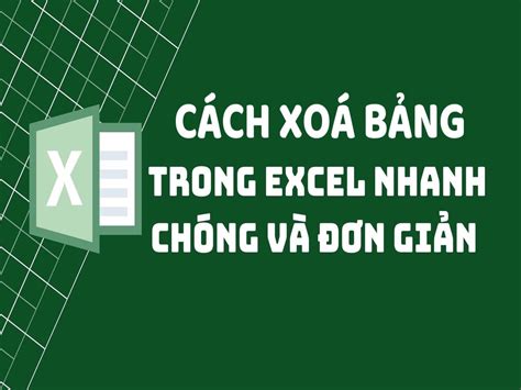 Cách Xóa Bảng Trong Excel Dễ Thực Hiện