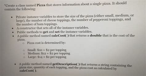 Solved Create A Class Named Pizza That Stores Information