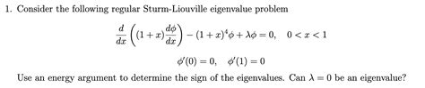 Solved 1 Consider The Following Regular Sturm Liouville