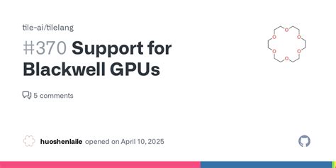 support for blackwell gpus · issue 370 · tile ai tilelang · github