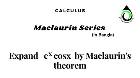 Maclaurin Series | Maclaurin Theorem | Problem-2 | Maclaurin's ...