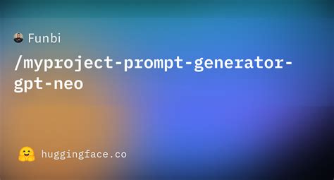 Funbimyproject Prompt Generator Gpt Neo At Main