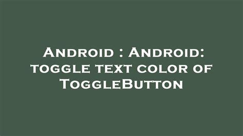 Android Android Toggle Text Color Of Togglebutton Youtube