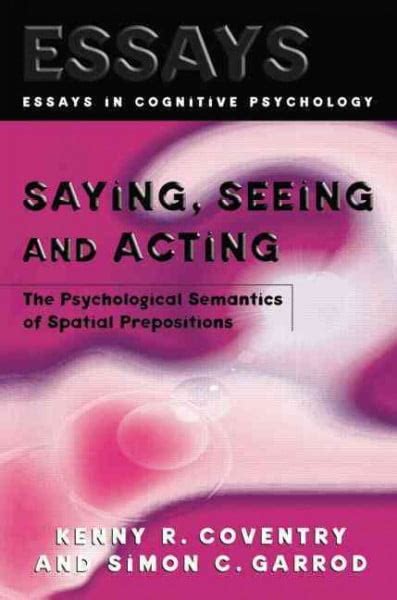 Pre Owned Essays In Cognitive Psychology Saying Seeing And Acting The Psychological Semantics