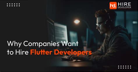 Why Do Companies Want To Hire Flutter Developers