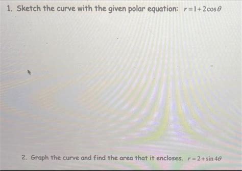 Solved 1 Sketch The Curve With The Given Polar Equation