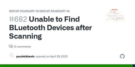 Unable To Find BLuetooth Devices After Scanning Issue 682 Dotnet