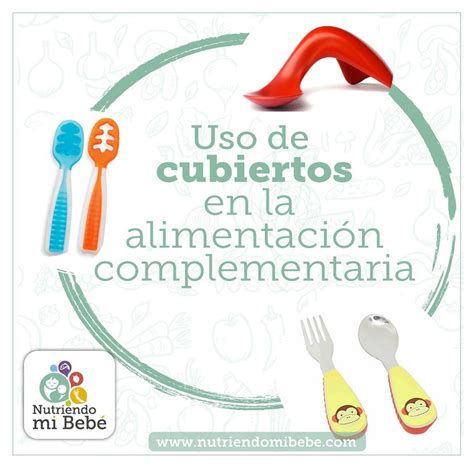 Nutriendo Mi Bebé Uso De Cubiertos En La Alimentación Complementaria