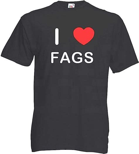 Uk I Love Fags T Shirt Uk Fashion