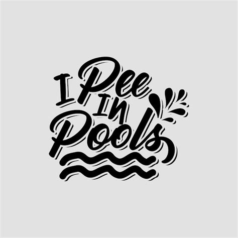 Premium Vector A Graphic Of A Handwritten Text I Pee In Pools