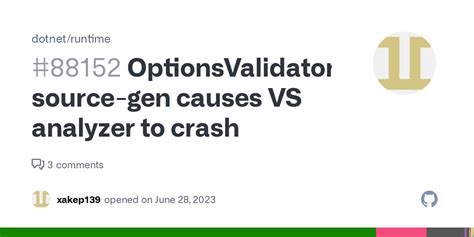 Optionsvalidator Source Gen Causes Vs Analyzer To Crash · Issue 88152 · Dotnetruntime · Github
