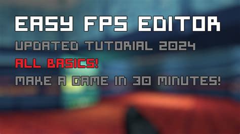 Easy Fps Editor 2024 Tutorial All Basics In 30 Minutes Youtube