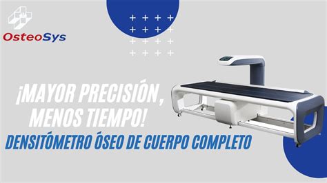 ¡conoce Primus Un Densitómetro Óseo De Cuerpo Completo Osteosys
