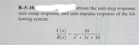 solved b 5 10 ﻿obtain the unit step response unit ramp