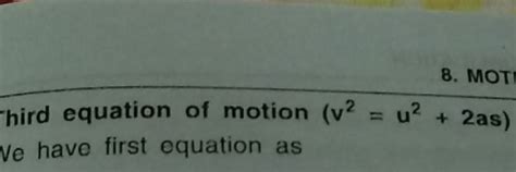 8 Mot Hird Equation Of Motion V2 U2 2as Ve Have First Equation As