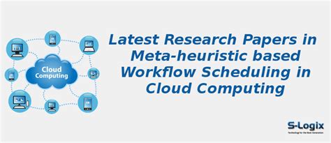 meta heuristic based workflow scheduling in cloud computing s logix