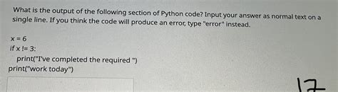 Solved What Is The Output Of The Following Section Of Python Chegg