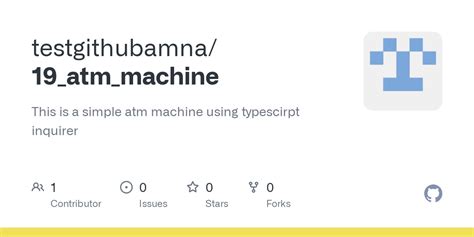GitHub Testgithubamna Atm Machine This Is A Simple Atm Machine Using Typescirpt Inquirer