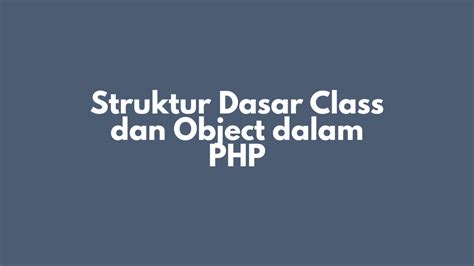 Struktur Dasar Class dan Object dalam PHP - ONPHPID Tutorial.