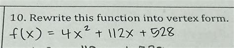 Solved 10 Rewrite This Function Into Vertex Form Algebra