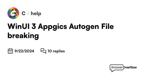 Winui 3 Appgics Autogen File Breaking C