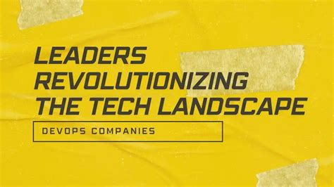 Devops Companies Leaders Revolutionizing The Tech Landscape
