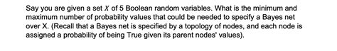 Solved Say You Are Given A Set X Of 5 Boolean Random
