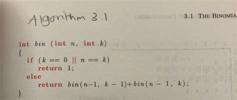 Solved 3 1 THE BINOMIA Int Bin Int N Int K Return 1 Else Chegg Com