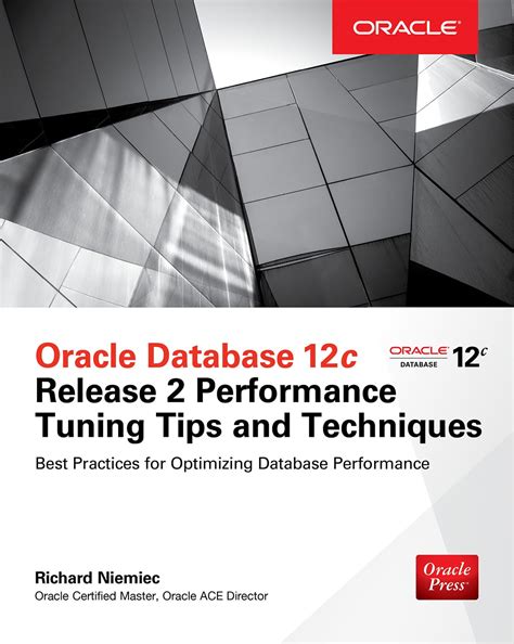 Oracle Database 12c Release 2 Performance Tuning Tips And Techniques
