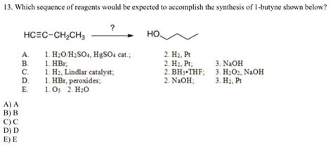Solved 13. Which sequence of reagents would be expected to | Chegg.com