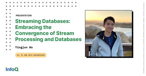 Streaming Databases Embracing The Convergence Of Stream Processing And