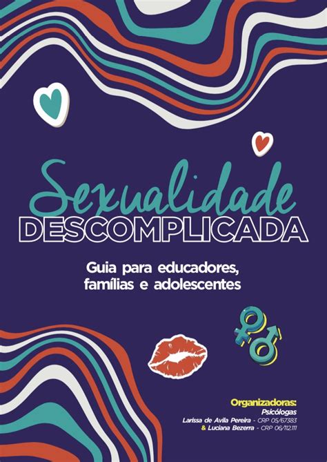 Guia Sexualidade Descomplicada Larissa O Nill De Avila Pereira