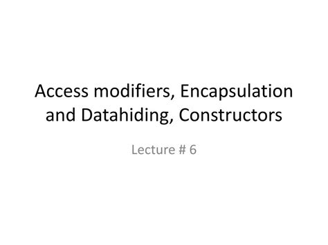 Ppt Access Modifiers Encapsulation And Datahiding Constructors