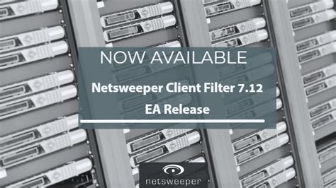 Now Available Netsweeper Client Filter 712 Ea Release Netsweeper