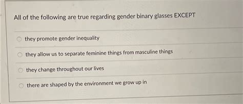Solved All Of The Following Are True Regarding Gender Binary