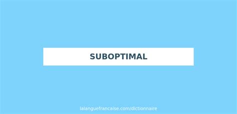 Définition De Suboptimal Dictionnaire Français