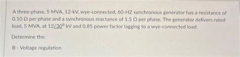 Solved A Three Phase MVA KV Wye Connected HZ Chegg Com