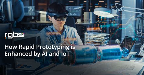 How Rapid Prototyping Is Enhanced By Ai And Iot