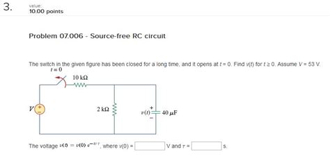 solved 10 00 points problem 07 006 source free rc circuit