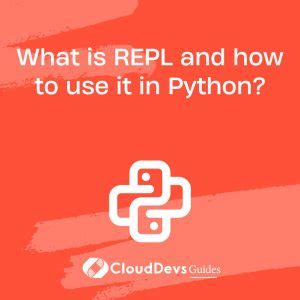 What Is REPL And How To Use It In Python