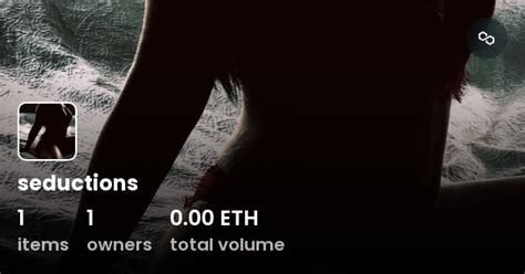 Seductions Collection OpenSea Seductions Collection OpenSea