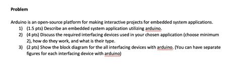 Solved Arduino Is An Open Source Platform For Making Chegg