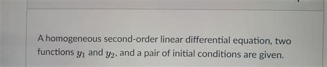 Solved A homogeneous second-order linear differential | Chegg.com