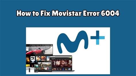 How To Fix Movistar Error 6004 On My Tv Box Izoate