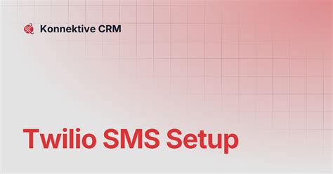 Twilio Sms Setup Konnektive Crm