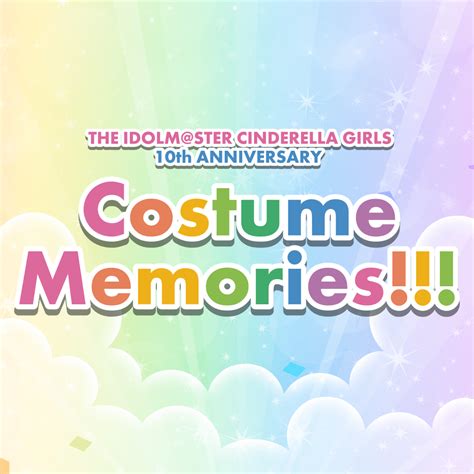 The Idolm＠ster Cinderella Girls 10th Anniversary Costume Memories