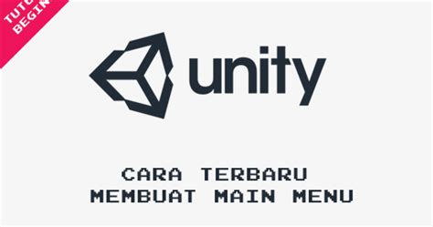 tutorial unity cara terbaru membuat main menu unity tutorial