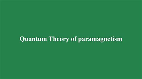 Quantum Theory Of Paramagnetism Youtube